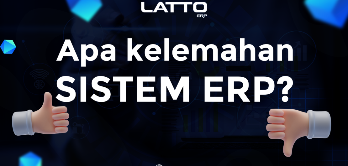 Apa Kelemahan Sistem ERP? – Kreasi Binar Indonesia